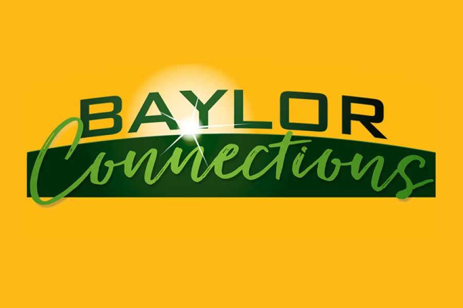 Baylor Connections | Baylor Magazine | Baylor University
