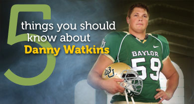 5 Things You Should Know About Danny Watkins | Baylor Magazine | Baylor ...